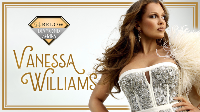 10 Videos In Celebration of Vanessa Williams Coming to 54 Below in The DIAMOND SERIES